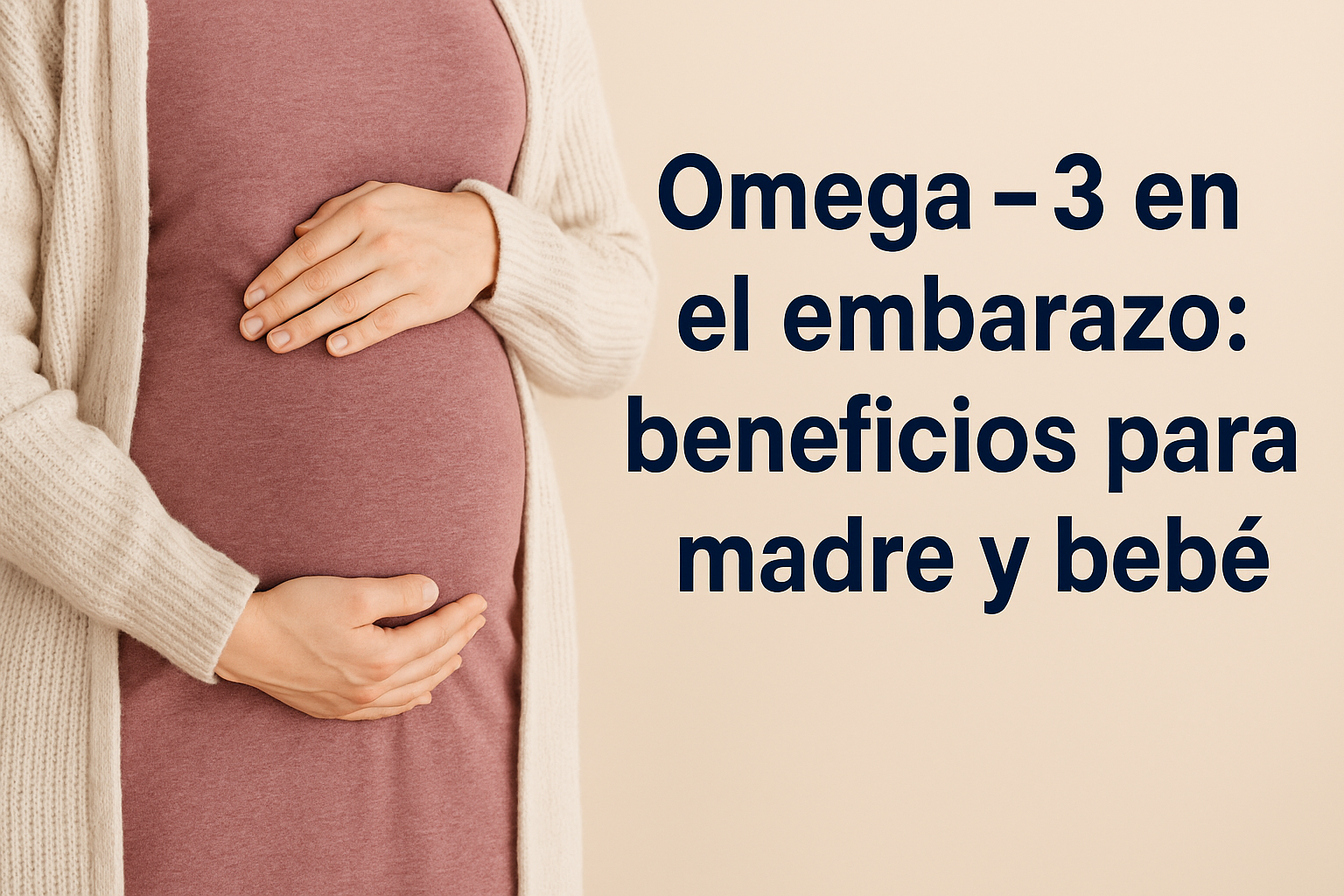 Omega-3 en el embarazo | Beneficios para madre y bebé